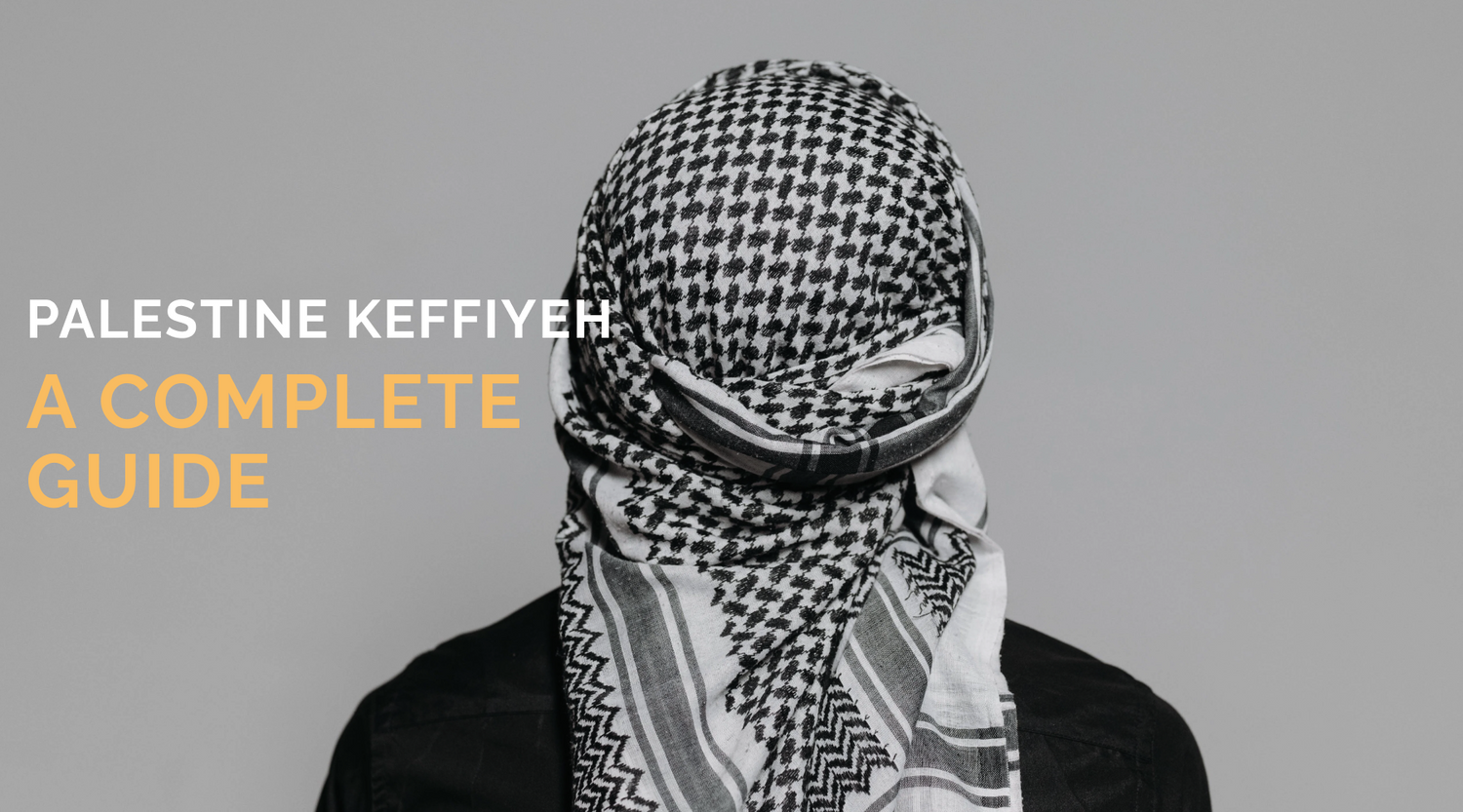 Palestinian Keffiyeh: A Complete Guide - Holy Land Dates